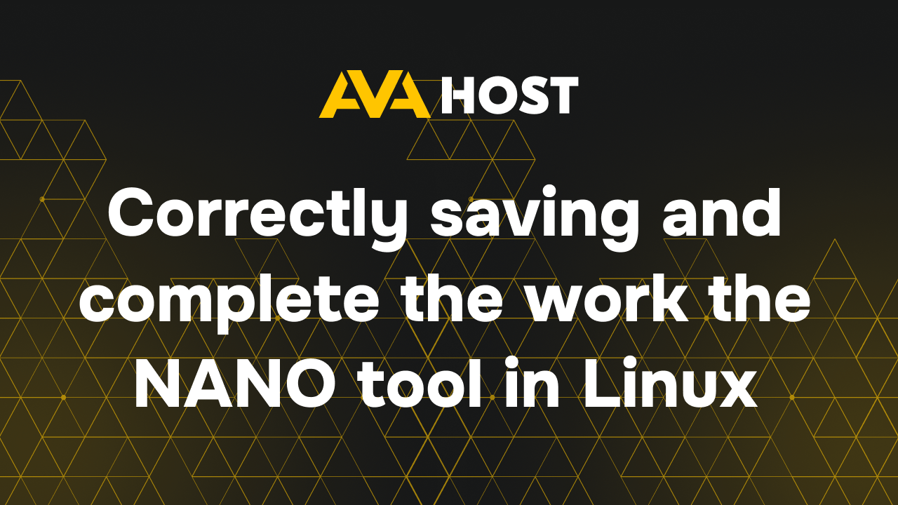 Nano Text Editor: Save and Complete Your Work | AvaHost