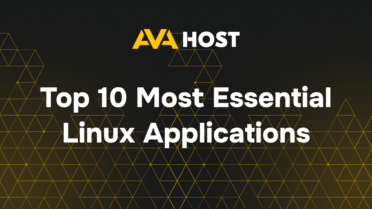 Top 10 Most Essential Linux Applications ⋆ AVA.HOSTING
