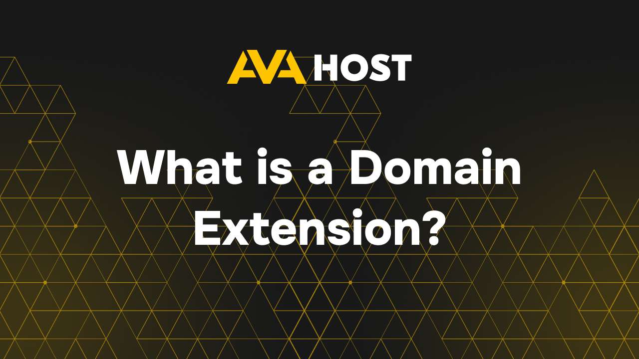 What is a Domain Extension? ⋆ AVA.HOSTING