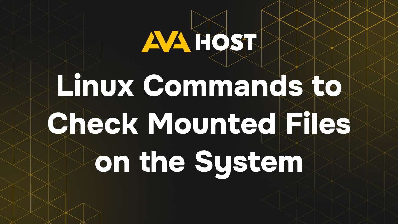 Linux Commands To Check Mounted Files On The System ⋆ Avahosting