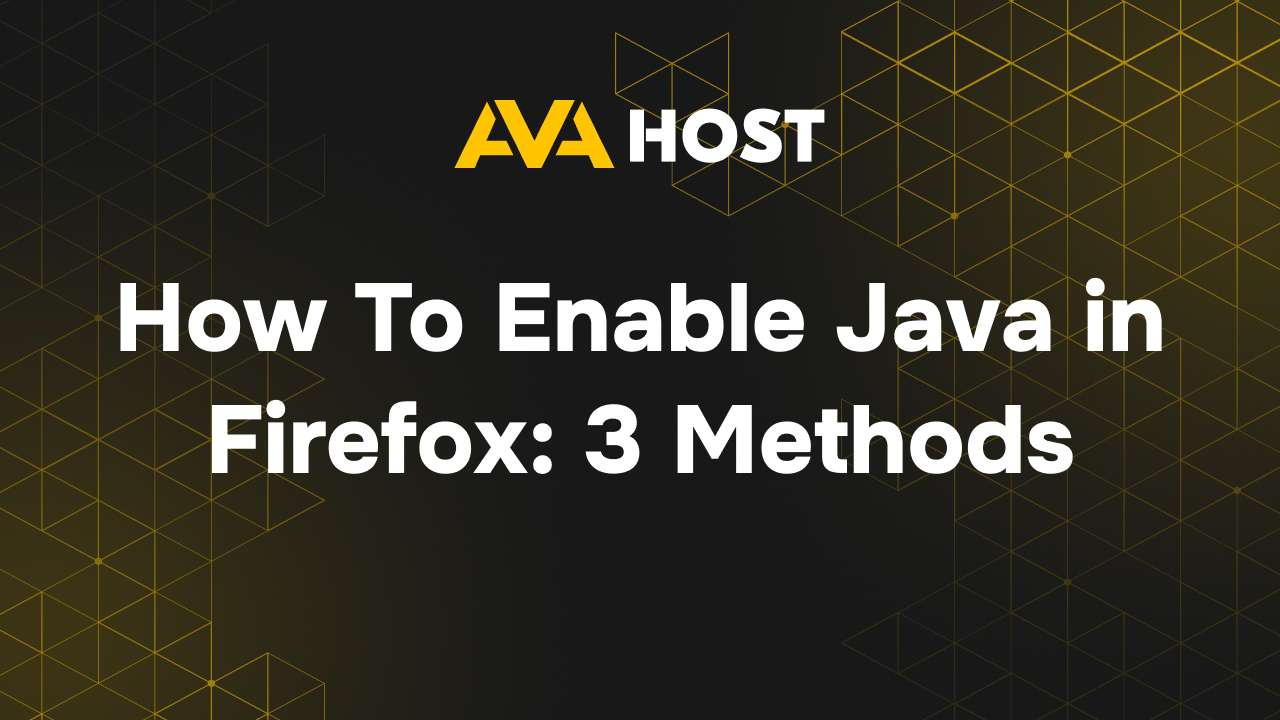 How To Enable Java in Firefox: 3 Methods ⋆ AVA.HOSTING