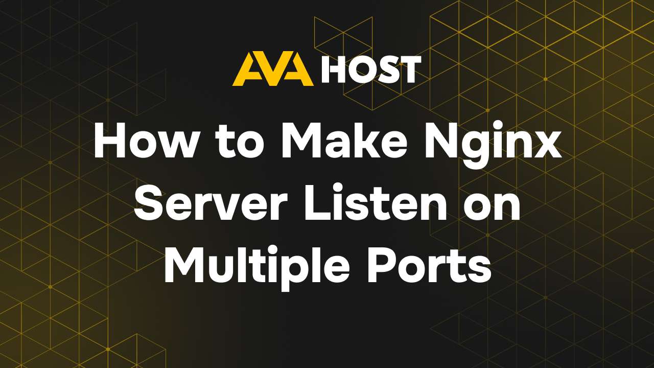 How to Make Nginx Server Listen on Multiple Ports ⋆ AVA.HOSTING