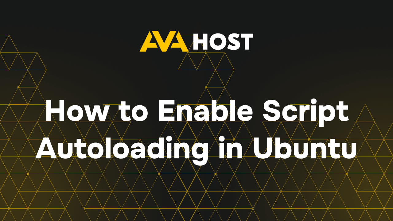 Script Autoloading in Ubuntu - Automate Your Tasks | AvaHost