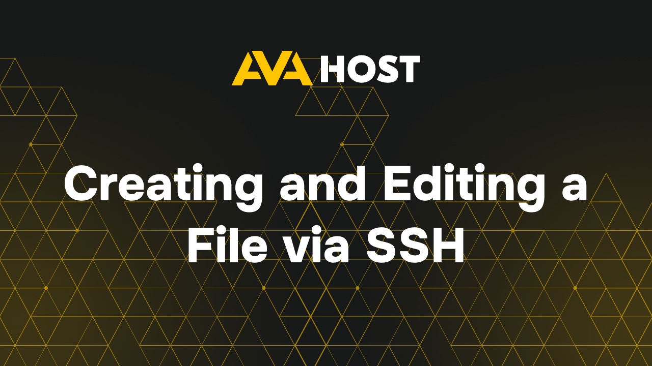 Creating and editing a file via SSH ⋆ AVA.HOSTING