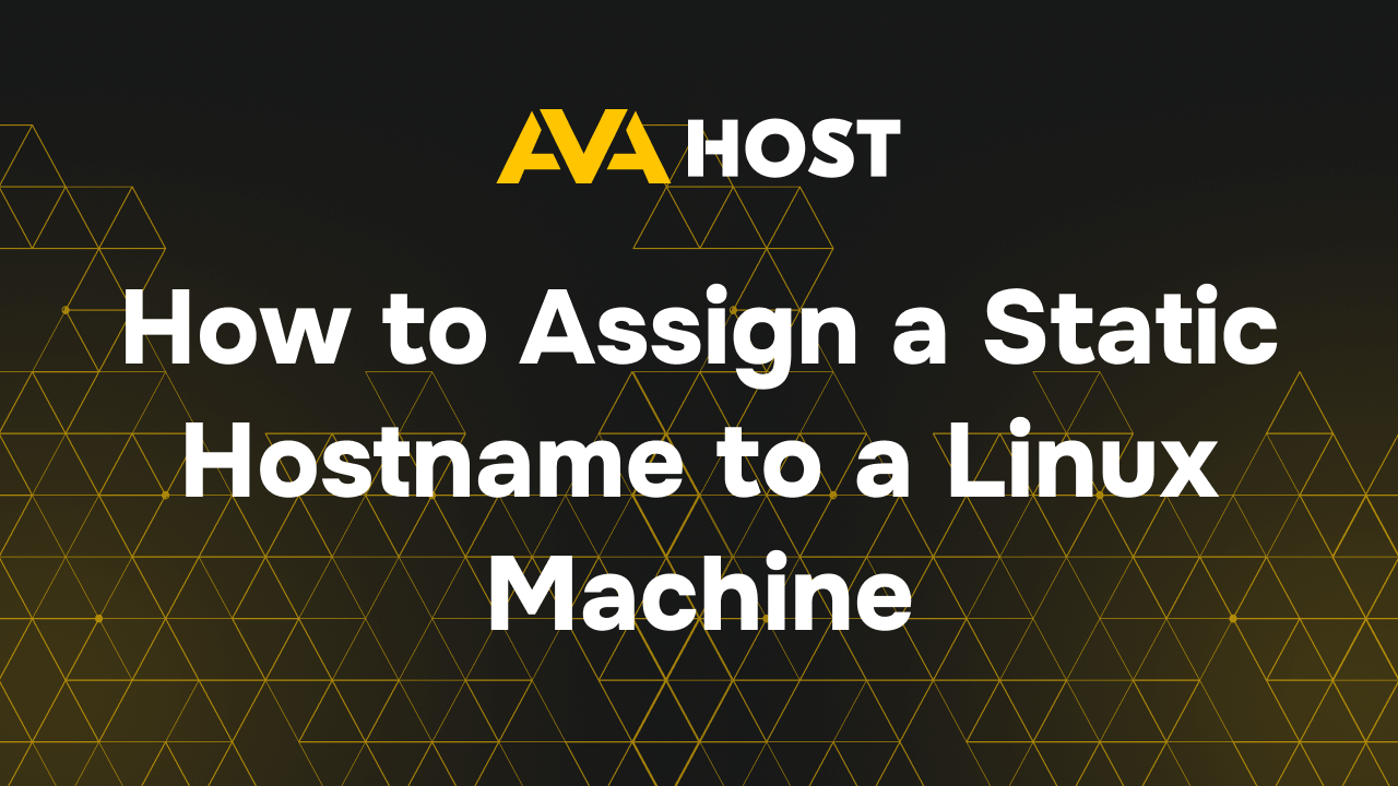 How To Assign A Static Hostname To A Linux Machine ⋆ Avahosting