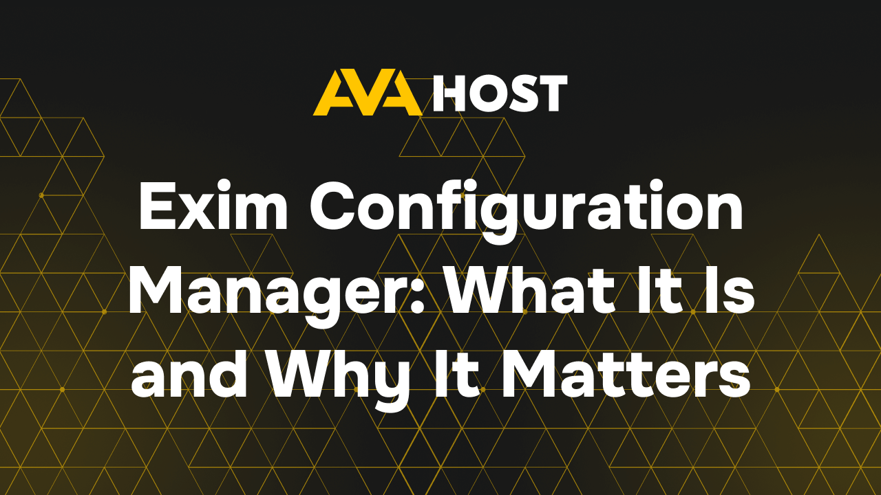 Exim Configuration Manager: What It Is and Why It Matters ⋆ AVA.HOSTING