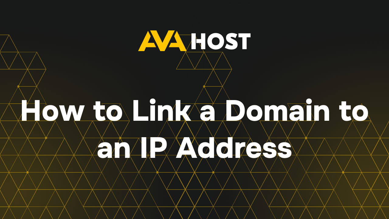 How to Link a Domain to an IP Address ⋆ AVA.HOSTING