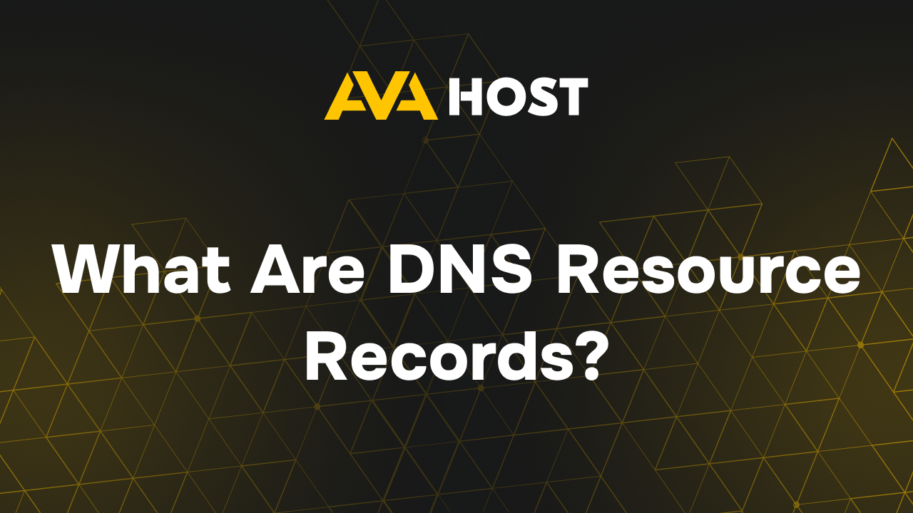 DNS Resource Records Explained for Reliable Routing | AvaHost
