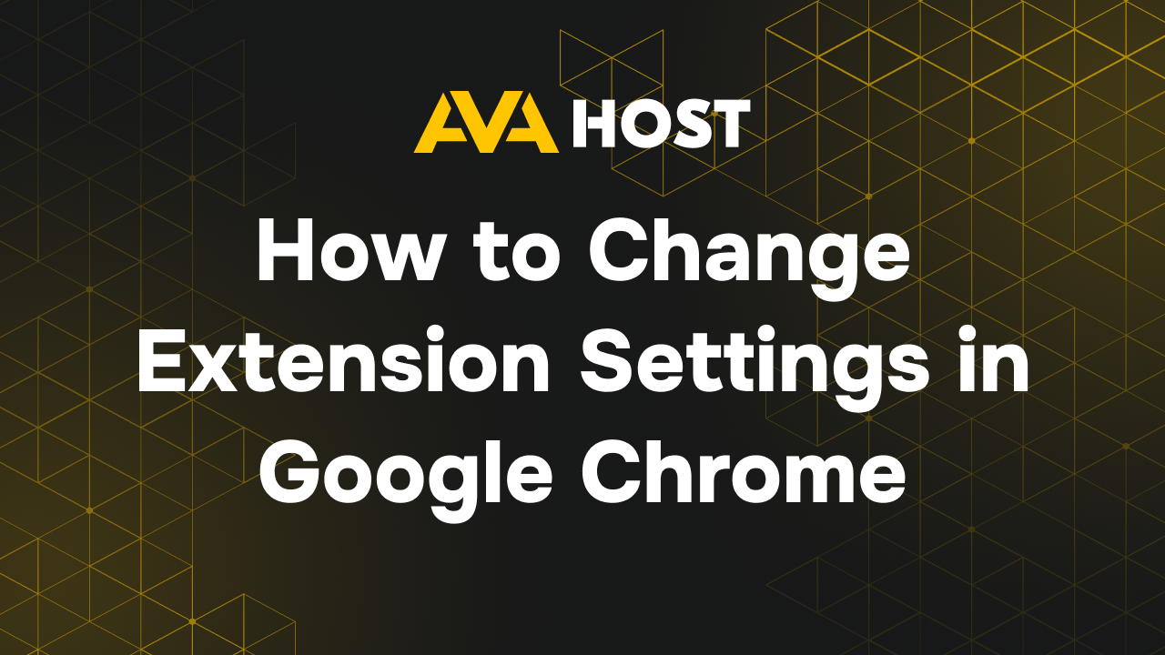 Manage Chrome Extensions for Better Performance | AvaHost