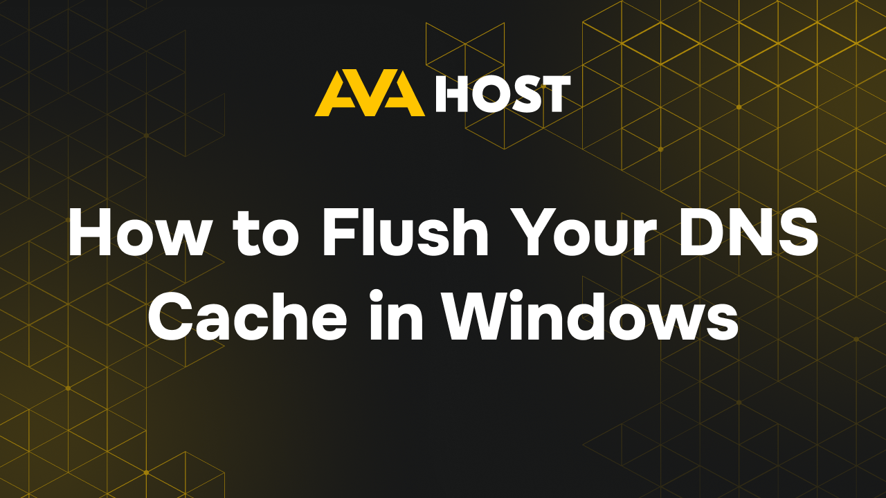 How to Flush Your DNS Cache in Windows ⋆ AVA.HOSTING