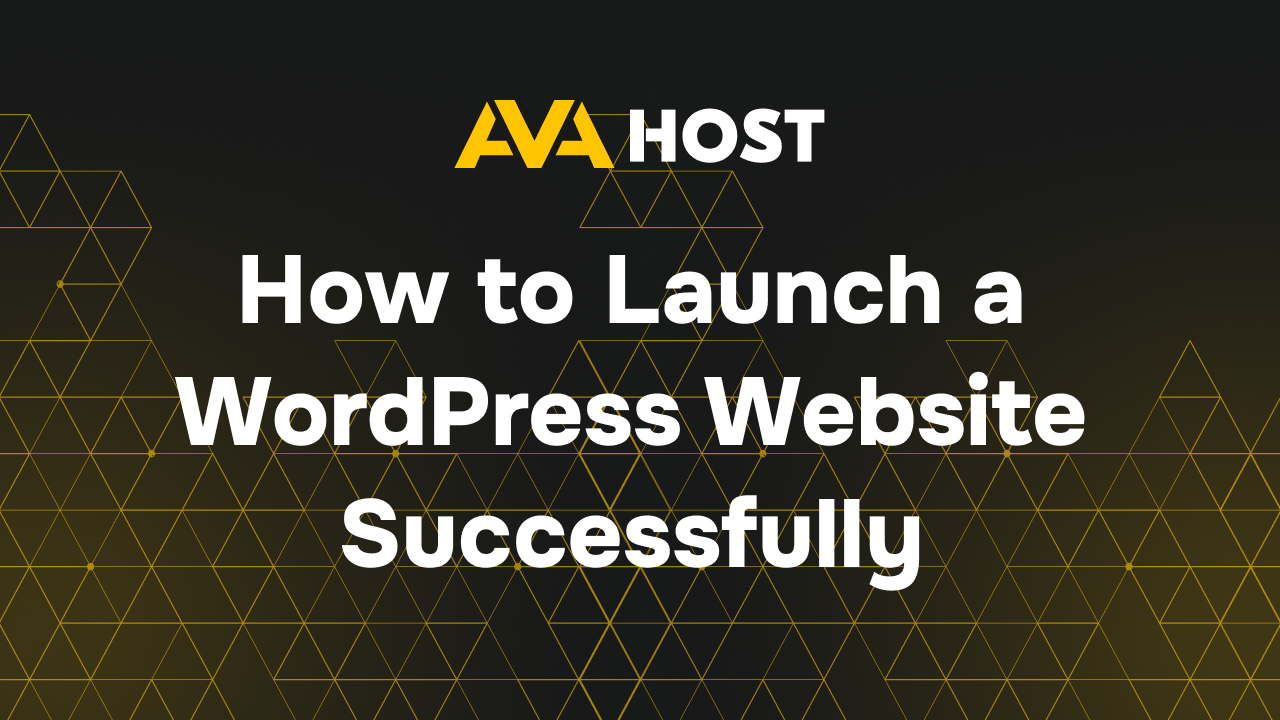 Launch WordPress Website Successfully in Easy Steps | AvaHost