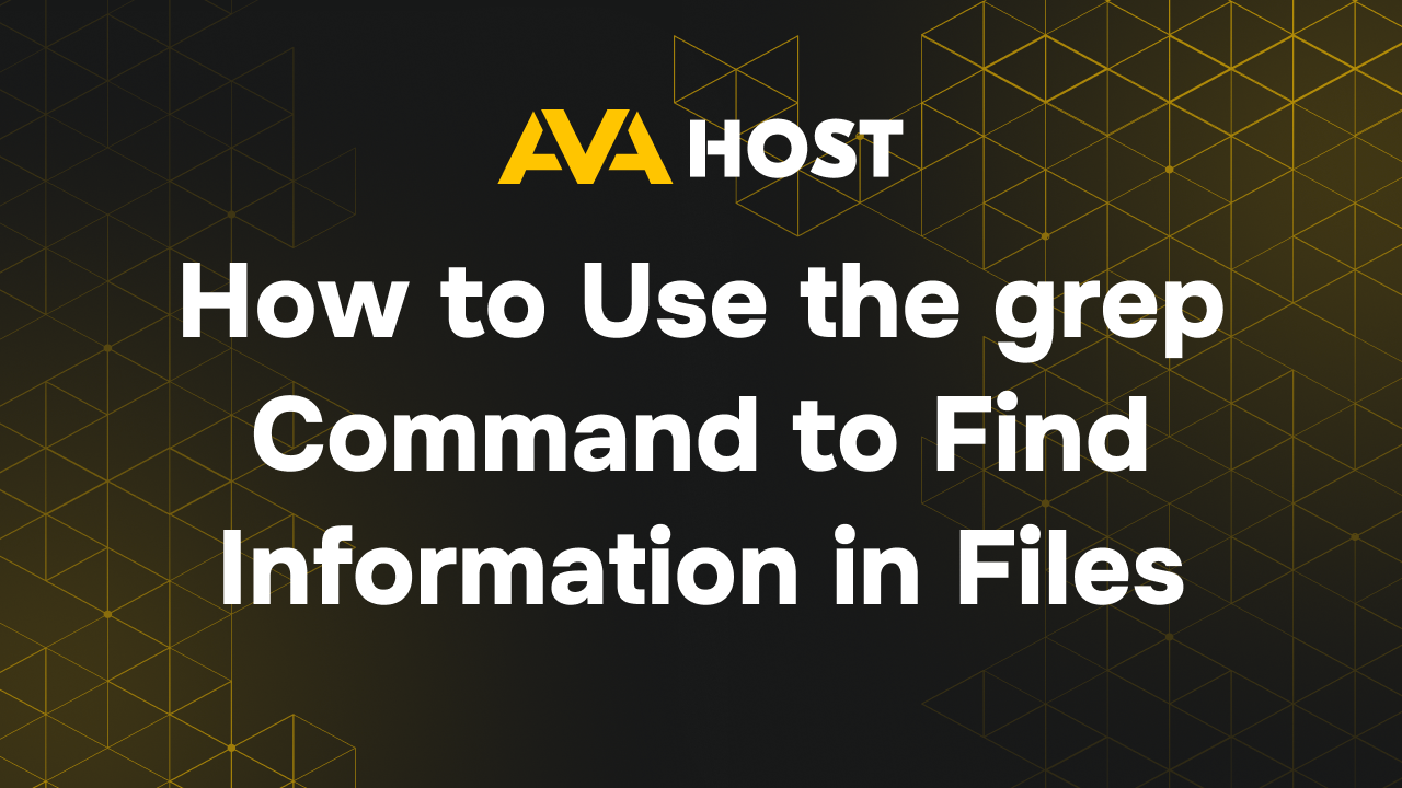 How to Use the grep Command to Find Information in Files ⋆ AVA.HOSTING