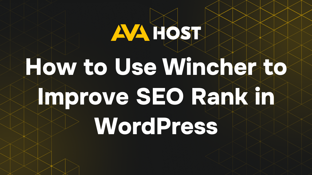 Wincher SEO Tool to Boost Your WordPress Rankings | AvaHost